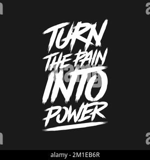 Turn The Pain Into Power, Motivational Typography Quote Design Stock ...