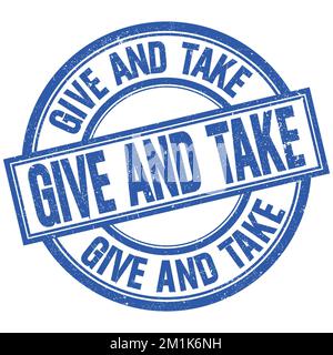 GIVE AND TAKE text written on blue zig-zag stamp sign Stock Photo - Alamy