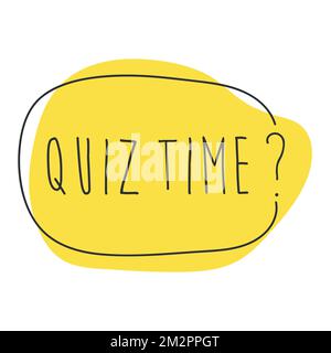 Quiz time question inscription. Handwritten lettering in speech bubble ...