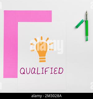 Sign displaying Qualified. Word for Officially trained to perform a ...