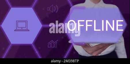 Sign displaying Offline. Business approach Not having directly ...