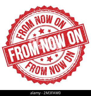 FROM NOW ON text written on blue-black rectangle stamp sign Stock Photo ...