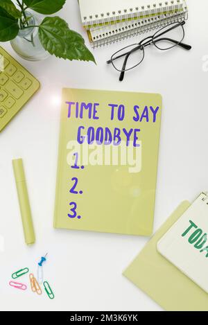 Conceptual caption Time To Say Goodbye. Conceptual photo Bidding ...