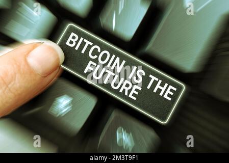 Sign displaying Bitcoin Is The Future. Word for digital marketplace ...