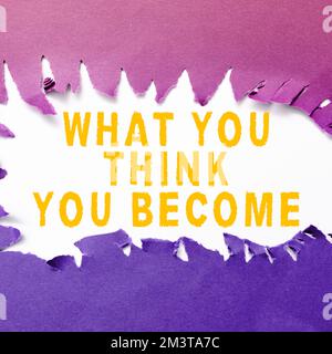 Text showing inspiration What You Think You Become. Internet Concept ...