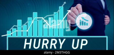 Text showing inspiration Hurry Up. Concept meaning asking someone to do ...