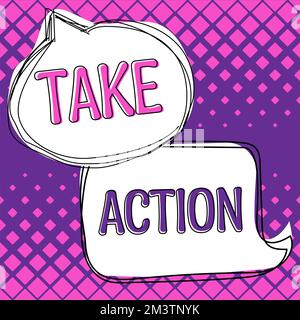 Text sign showing Take Action. Business approach advices someone to do ...