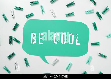 Text caption presenting Be Cool, Business approach Have a good attitude ...