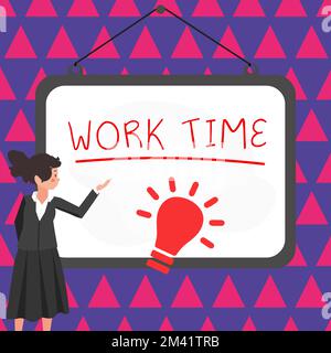 Sign displaying Work Time. Business approach period starts when ...