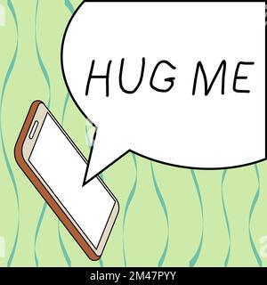 Writing displaying text Hug Me. Concept meaning asking someone to ...