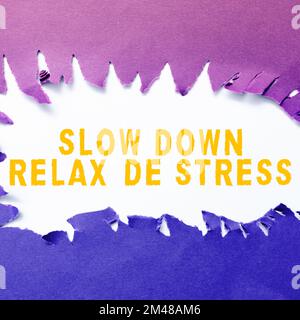 Text sign showing Slow Down Relax De Stress. Business showcase Have a ...