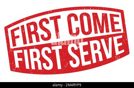 First come, first serve sign or stamp on white background, vector ...