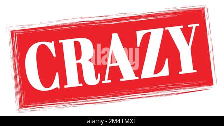 CRAZY text written on red rectangle stamp sign Stock Photo - Alamy