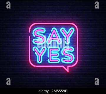 Say Yes neon signs vector. Say Yes text Design template neon sign ...