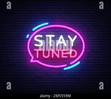 Stay Tuned neon signs vector. Stay Tuned Design template neon sign ...