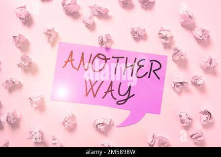 Inspiration showing sign Another Way, Business concept way or another ...