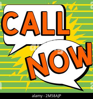 Inspiration showing sign Call Now, Conceptual photo To immediately ...