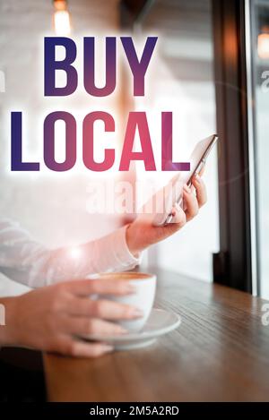 Text caption presenting Buy Local, Word Written on Patronizing products ...