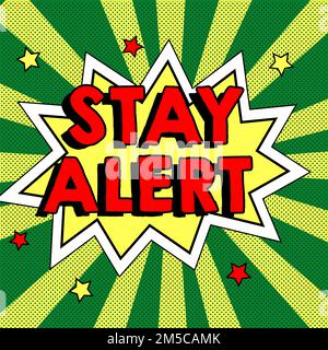 Sign displaying Stay Alert. Conceptual photo Paying full attention to ...