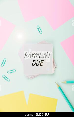 Sign displaying Payment Due. Business showcase The date when payment ...