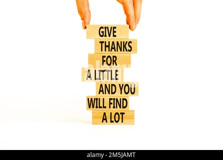Give thanks symbol. Concept words Give thanks for a little and you will ...