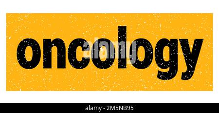 ONCOLOGY text written on yellow-black round stamp sign Stock Photo - Alamy
