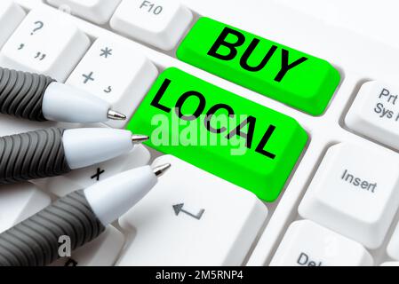 Conceptual caption Buy Local. Business approach Patronizing products ...
