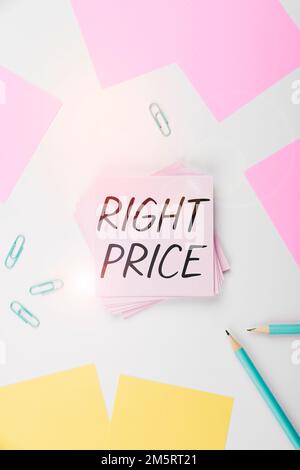 Hand writing sign Right Price, Word for the amount of money that it is ...
