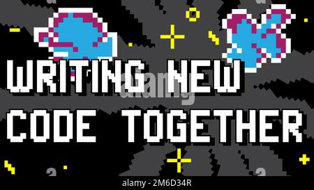 Writing New Code Together. Pixelated text with geometric graphic ...