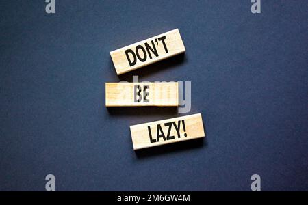 Motivational and do not be lazy symbol. Concept words Do not be lazy on ...