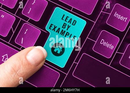 Text sign showing Lead By Example. Concept meaning Be a mentor leader ...