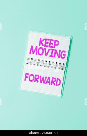 Text showing inspiration Keep Moving Forward. Word for invitation ...