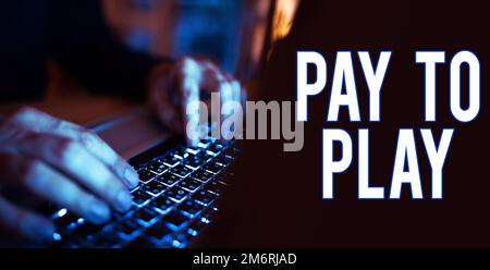 Text sign showing Pay To Play. Business overview Give money for playing ...