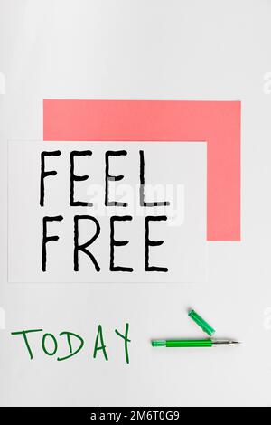 Writing displaying text Feel Free, Word for have no hesitation or ...