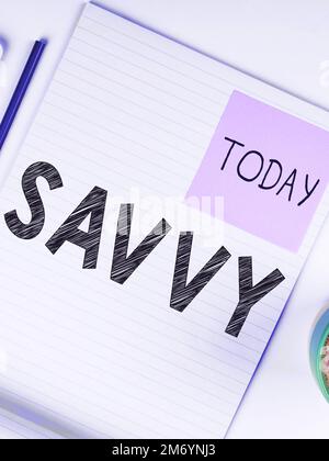Text sign showing Savvy. Word Written on having perception ...