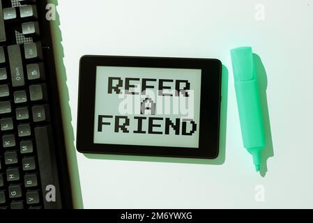 Text sign showing Refer A Friend. Business photo text Recommendation ...