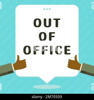 Inspiration showing sign Out Of Office. Concept meaning Outside the job ...
