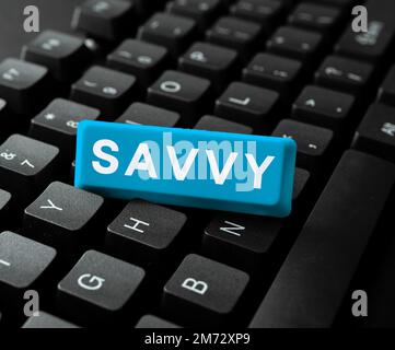 Writing displaying text Savvy. Concept meaning having perception ...