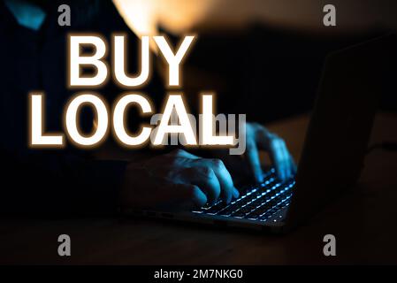 Inspiration showing sign Buy Local. Business concept Patronizing ...