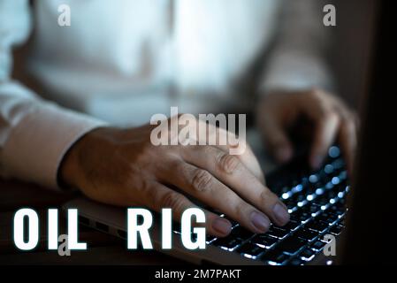 Sign displaying Oil Rig. Business overview large structure with ...