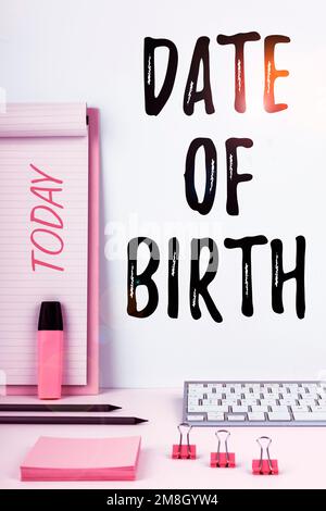 Writing displaying text Date Of Birth. Internet Concept Day when ...