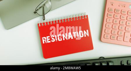 Sign displaying Resignation. Business idea act of giving up working ...