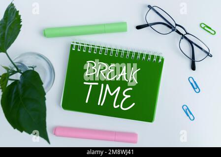 Inspiration showing sign Break Time. Concept meaning Period of rest or ...