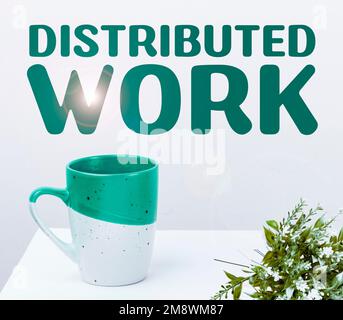 Conceptual display Distributed Work. Business concept practiced by enterprises using network ...