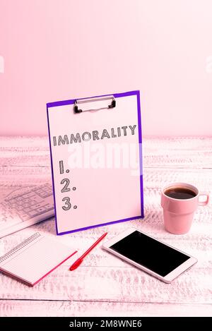 Sign displaying Immorality. Business idea the state or quality of being ...