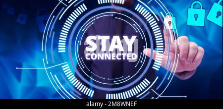 Sign displaying Stay Connected. Business idea To keep communicating on ...