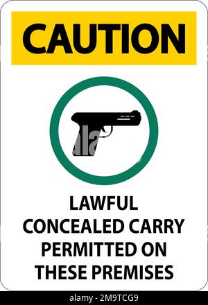 Caution Firearms Allowed Sign Lawful Concealed Carry Permitted On These ...