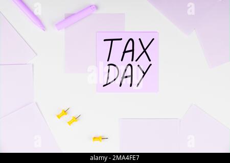 Sign displaying Tax Day. Business approach colloquial term for time on ...