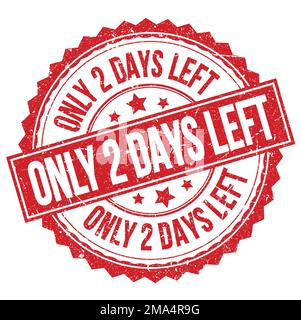 ONLY 2 DAYS LEFT text written word on red round stamp sign Stock Photo ...