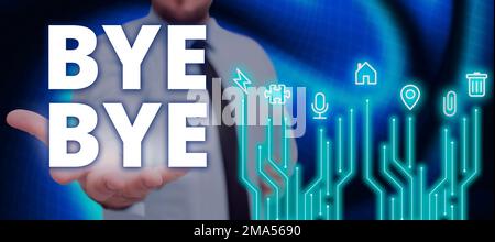 Writing displaying text Bye Bye, Business showcase Greeting for leaving ...